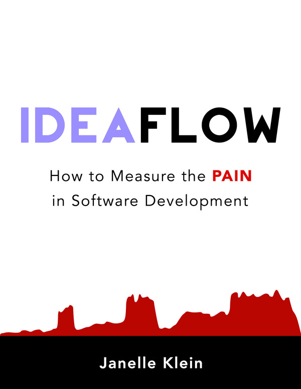 Book Report: Idea Flow: How to Measure the PAIN in Software Development ...